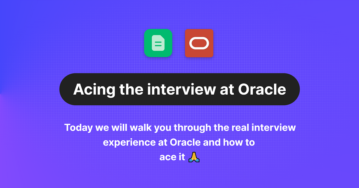 How to Ace the Oracle Interview: Insights from an Ex-Oracle Recruiter | by Marcus Palmer ...