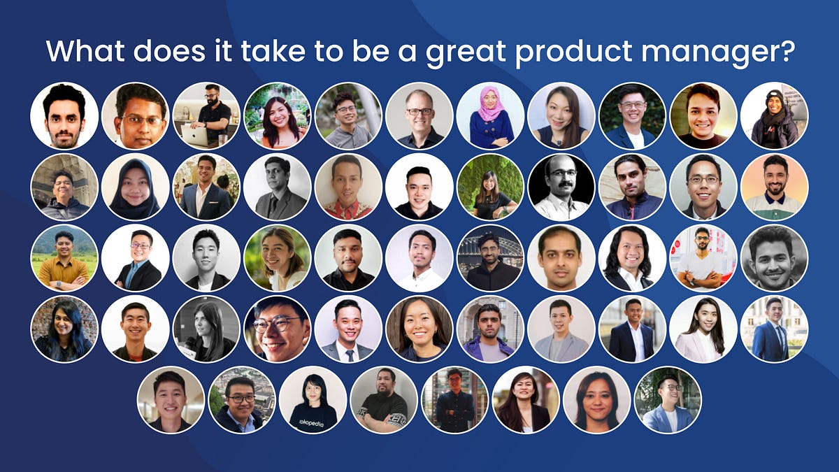 I asked 52 product managers what does it take to be great PM. Here’s ...