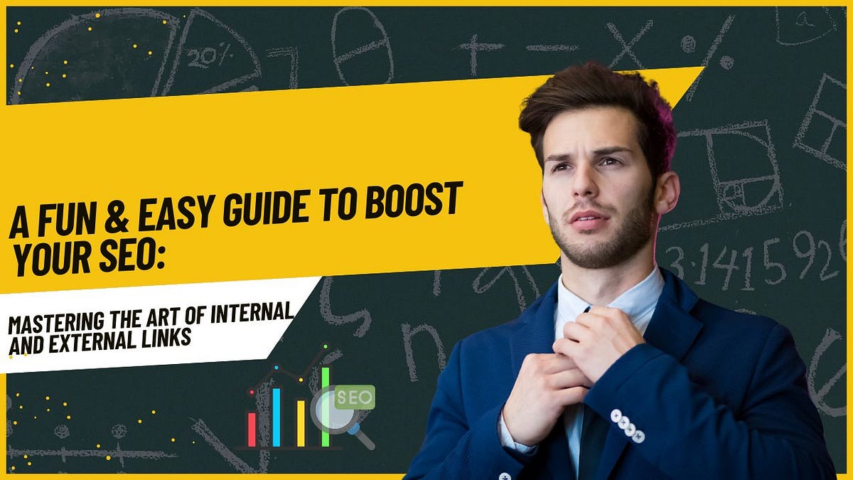 Mastering the Art of Internal and External Links: A Fun & Easy Guide to ...