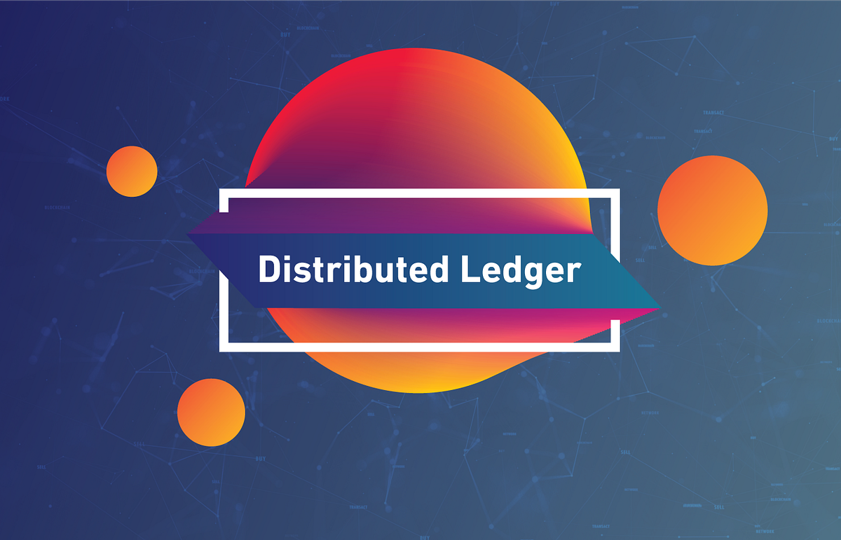 What Is a Distributed Ledger?. The definition of a distributed ledger ...