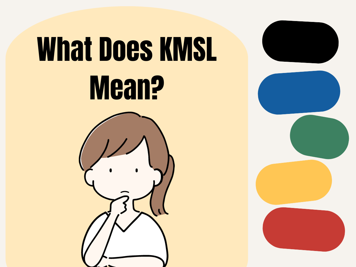 What Does KMSL Mean?. KMSL: Deciphering the Acronym’s… | by Sandeep ...