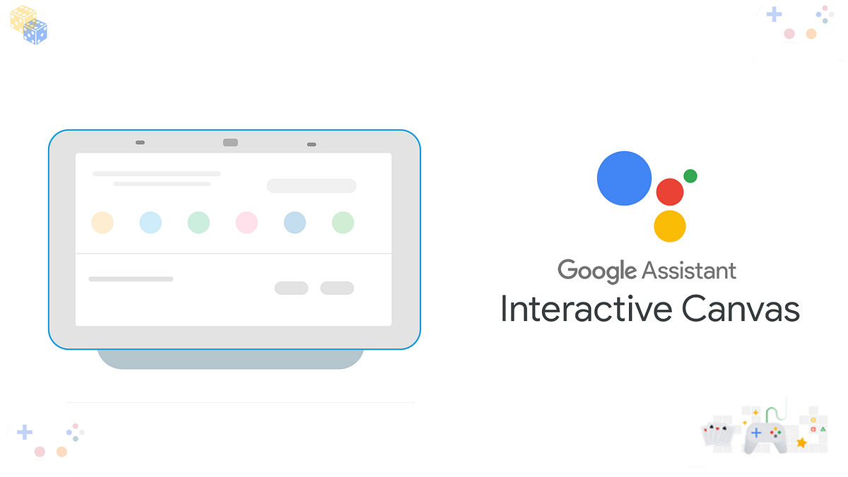 Interactive Canvas — Build Visual, Immersive Games for Google Assistant ...