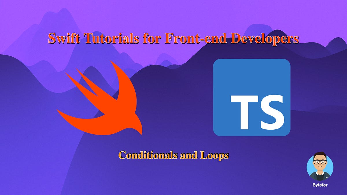 Swift Tutorials Conditionals And Loops By Bytefer Medium Medium 2998