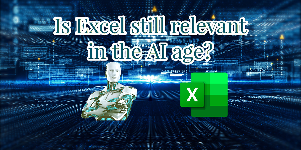 Is Excel Still Relevant in the AI Age? | by Ivan E. Villanueva | Medium