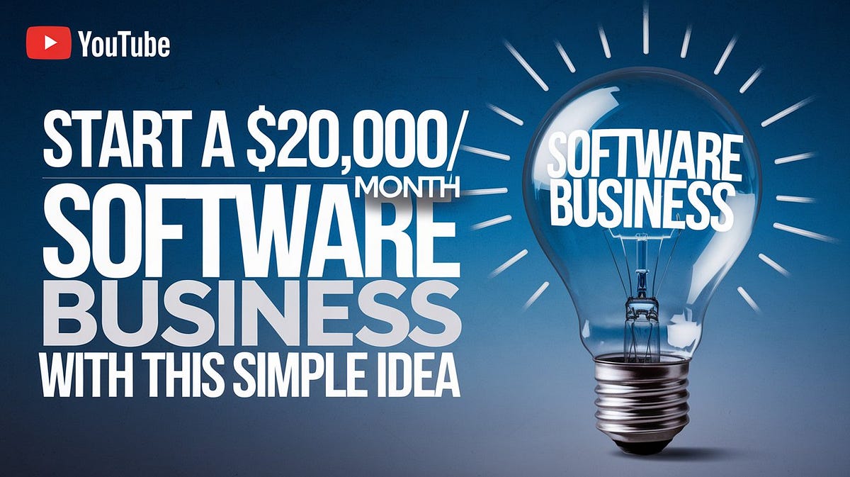 Start a $20,000/Month Software Business with This Simple Idea | by ...