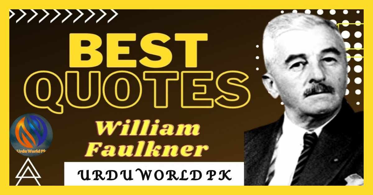 Wisdom Quotes in Urdu by William Faulkner: Inspiring Words of Wisdom ...