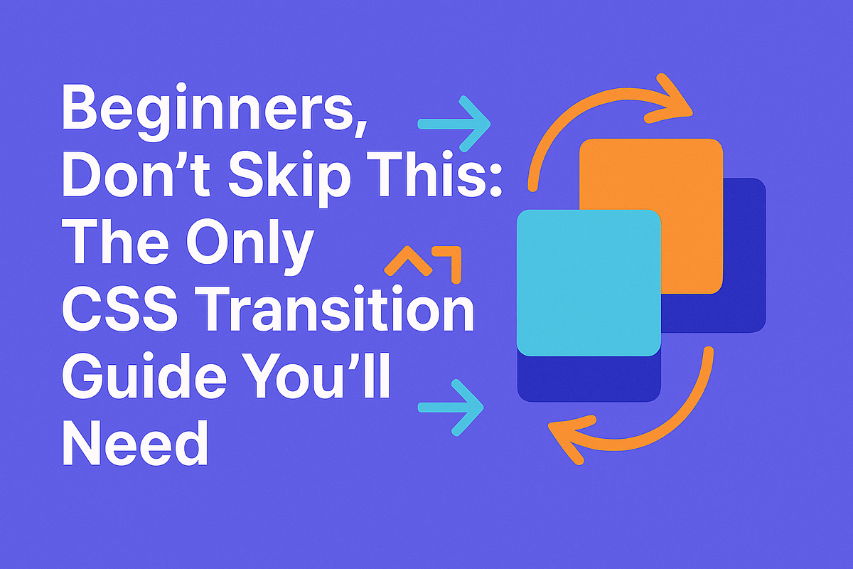 Beginners, Don’t Skip This: The Only CSS Transition Guide You’ll Need | by CodeByUmar ...