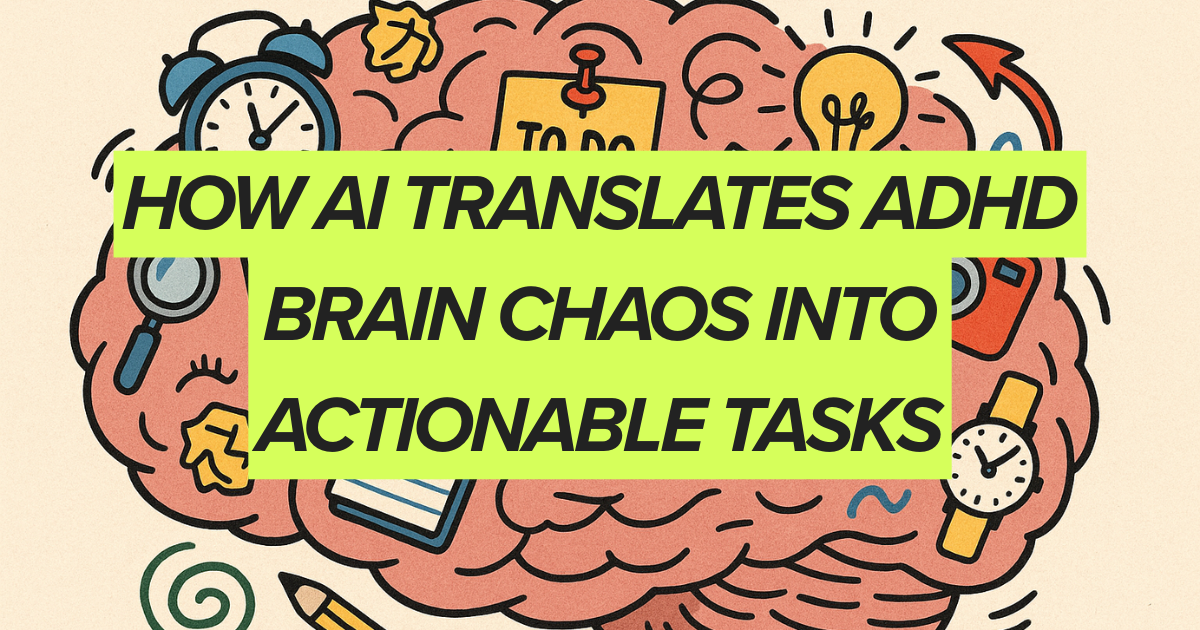 How AI Translates ADHD Brain Chaos Into Actionable Tasks | by The Snail ...