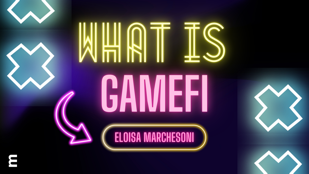 What is GameFi?. Among the 2,000 C++ lines of Bitcoin’s… | by Eloisa Marchesoni | BLOCK6 | Medium