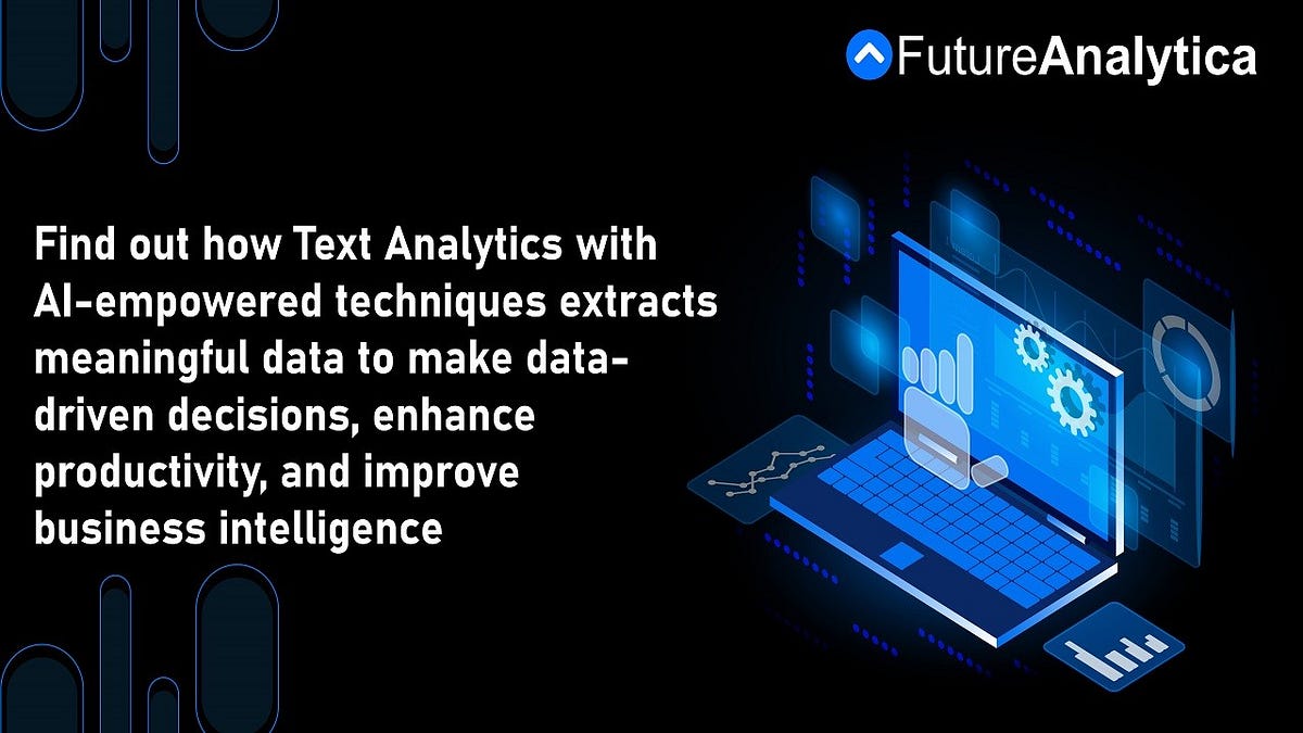 AI-based Text Analytics & Its Solutions | by FutureAnalytica | Medium