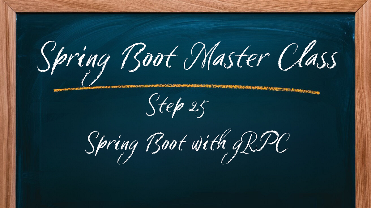 Mastering Spring Boot: Step 25 — Spring Boot with gRPC | by aneesh kumar | Level Up Coding