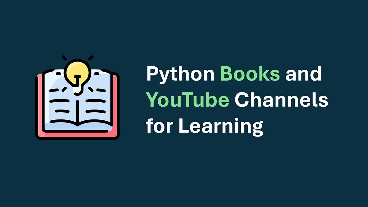 Python Books and YouTube Channels for Learning | by Py-Core Python Programming | Sep, 2025 | Medium