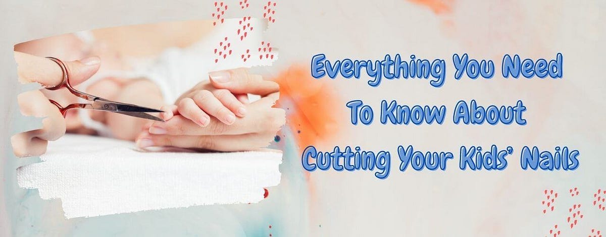 Kids Hair And Nails | Babysutra - Baby Sutra - Medium