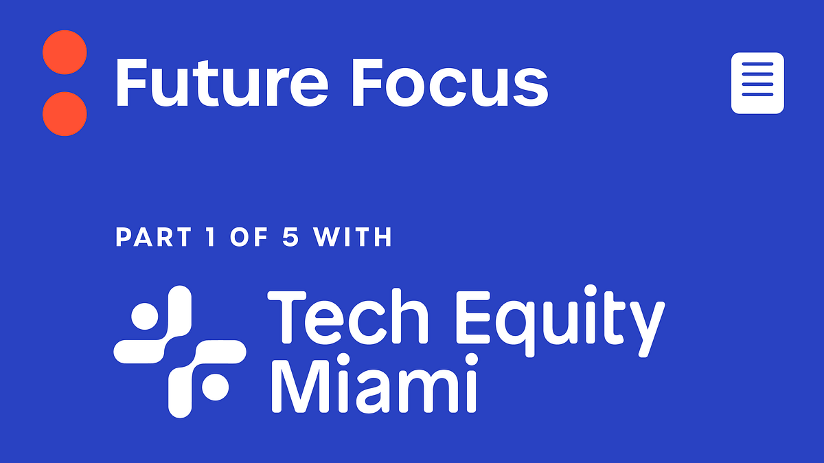 To $100 Million and Beyond: How Tech Can Guide Miami Towards Greater ...