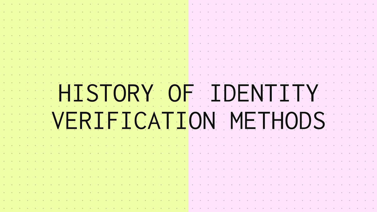 History of Identity Verification Methods | by Emil Pepil | Medium