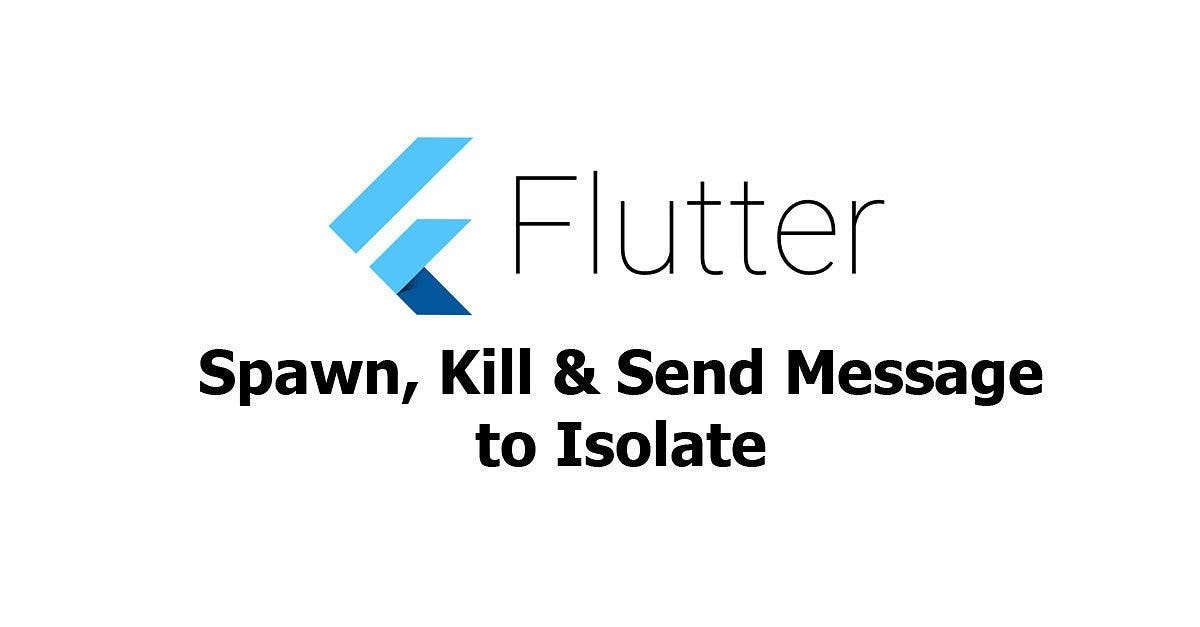 Mastering Isolates In Flutter A Comprehensive Guide With Coding Examples By Samra Khan Medium