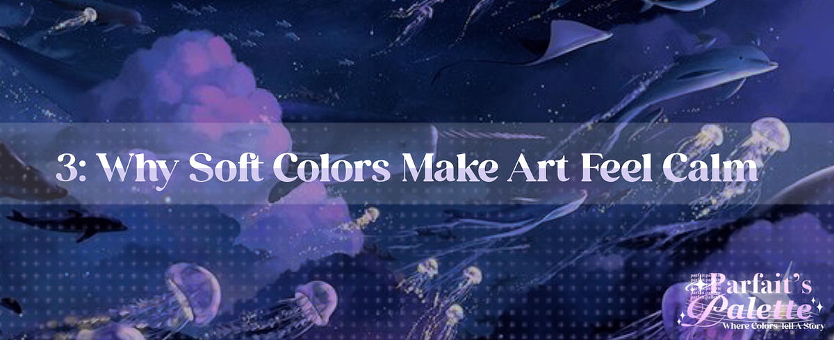 Why Soft Colors Make Art Feel Calm | by Parfait's Palette | Medium