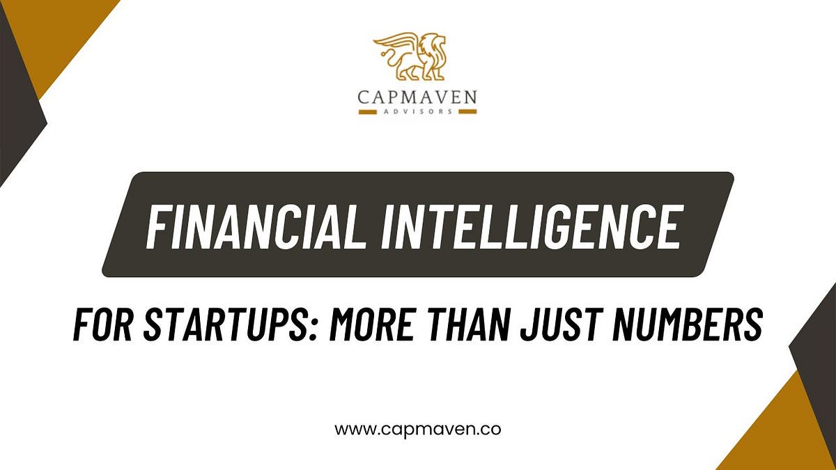 Financial Intelligence for Startups: More Than Just Numbers | by ...