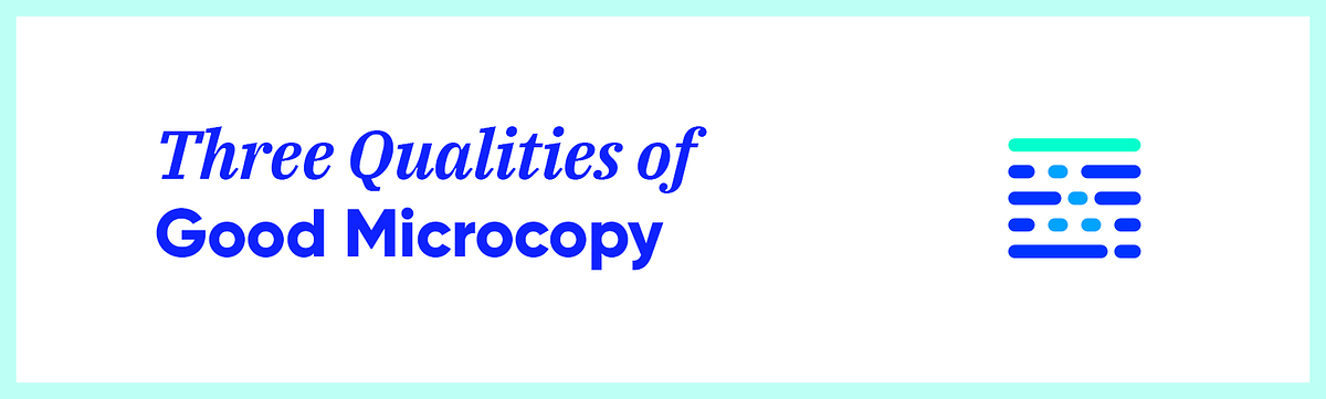 Three Qualities of Good Microcopy | by REASSEMBLE | Reassemble | Medium