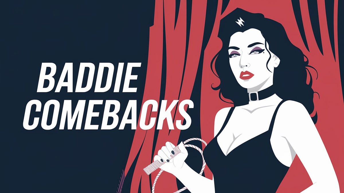 45 Baddie Comebacks to Leave Them Speechless | Clever Replies | by ...