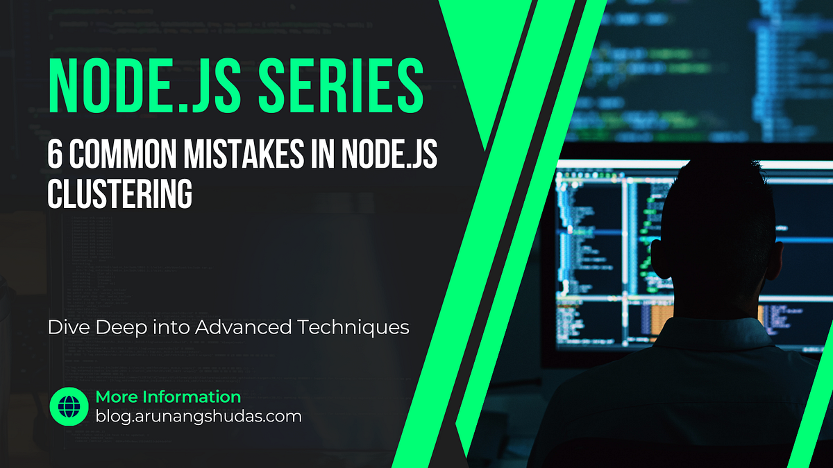6 Common Mistakes in Node.js Clustering | by Arunangshu Das | Medium