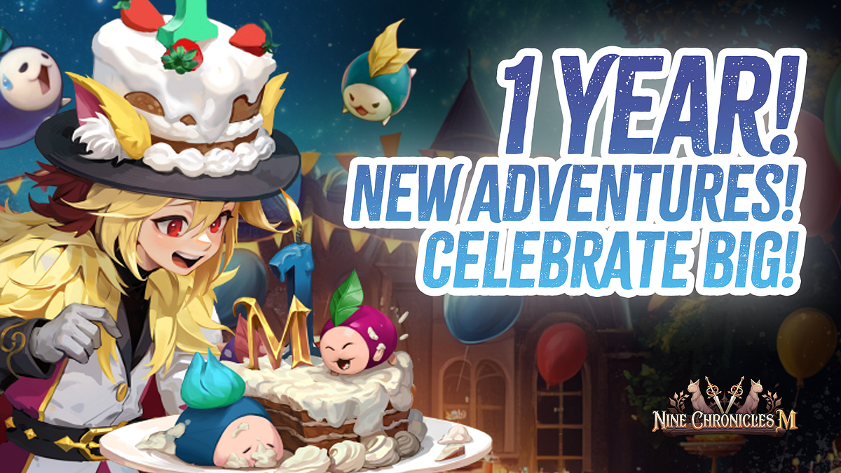 [9CM] 🎉 1 YEAR! New Adventure! Celebrate Big! | by Nine Chronicles ...