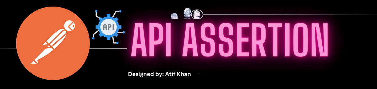 Mastering Api Testing Assertions An In Depth Guide With Basic To Modern Approach — Part 1 By