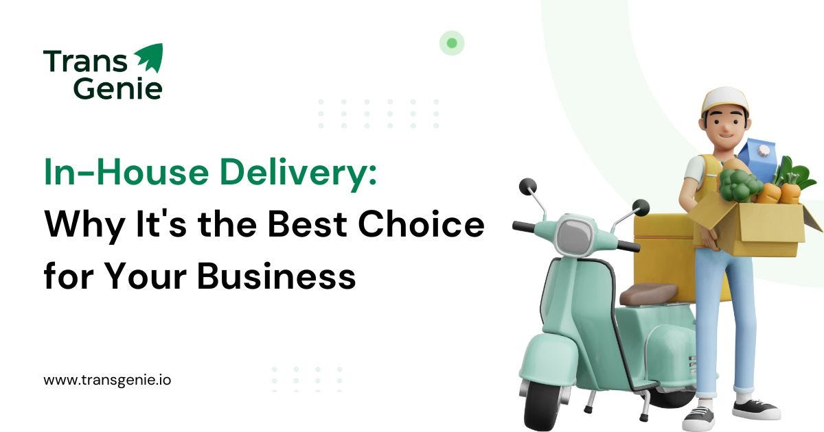 In-House Delivery: Why It’s the Best Choice for Your Business | by ...