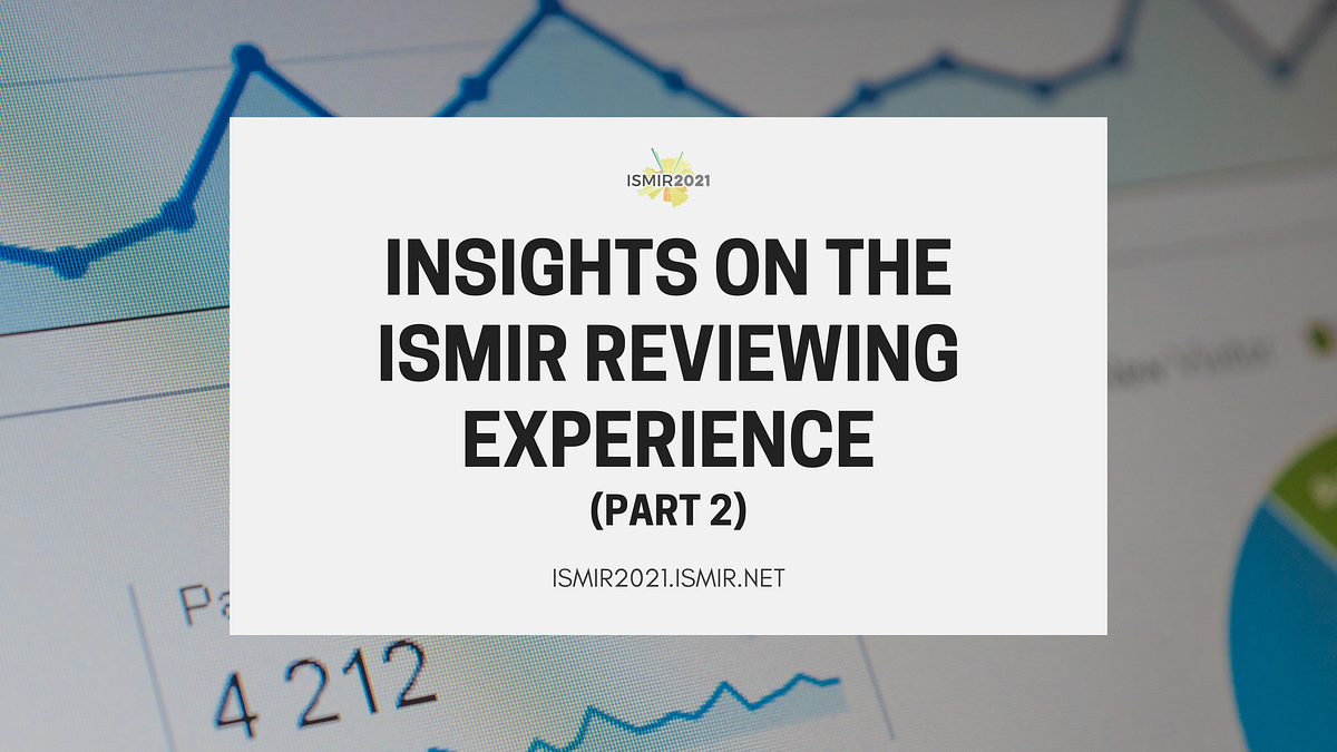 Insights on the ISMIR Reviewing Experience — Part 2 | by ISMIR 2021 ...