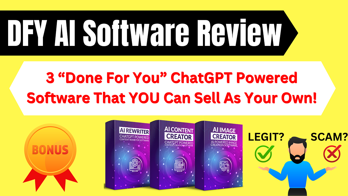 DFY AI Software Review: Become A Software Seller In Just Minutes | by ...