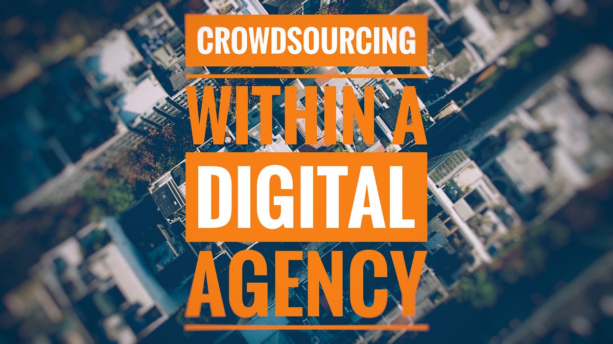 Crowdsourcing within a Digital Agency | by Rumana Shaikh | Ideastation | Medium