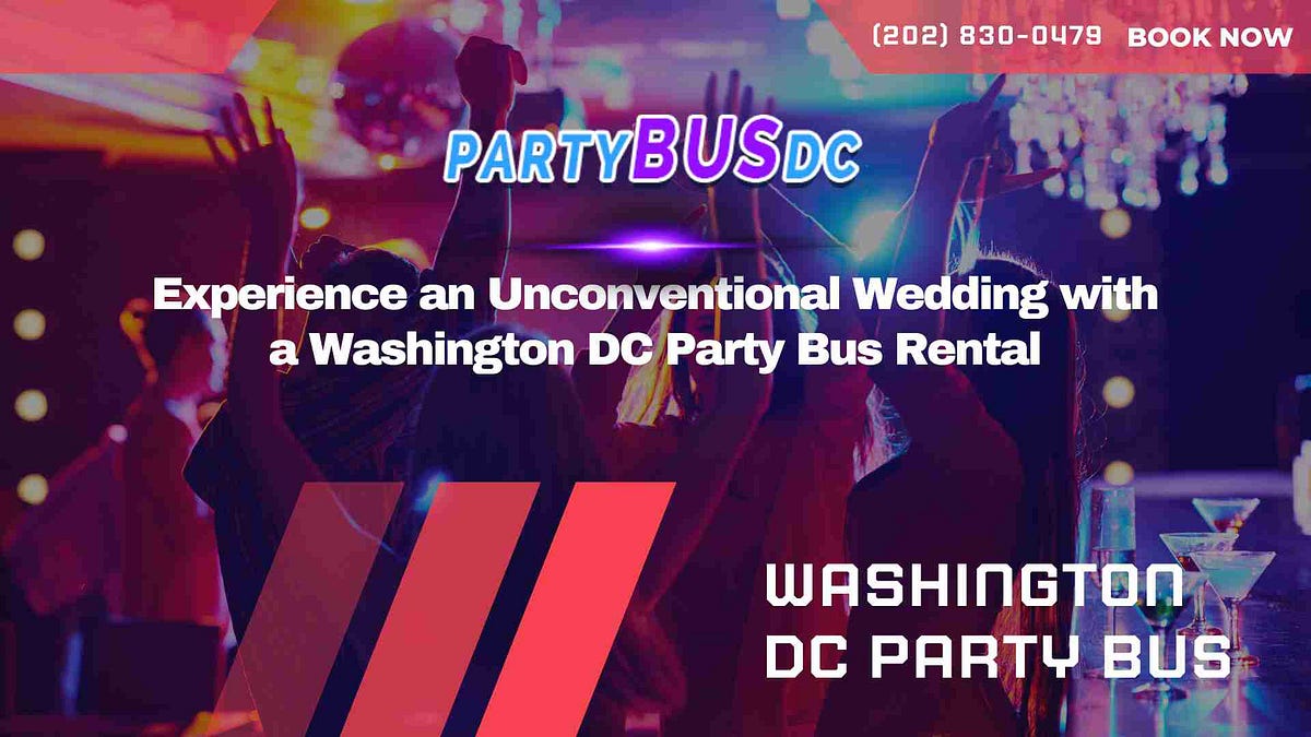 Experience an Unconventional Wedding with a Washington DC Party Bus ...