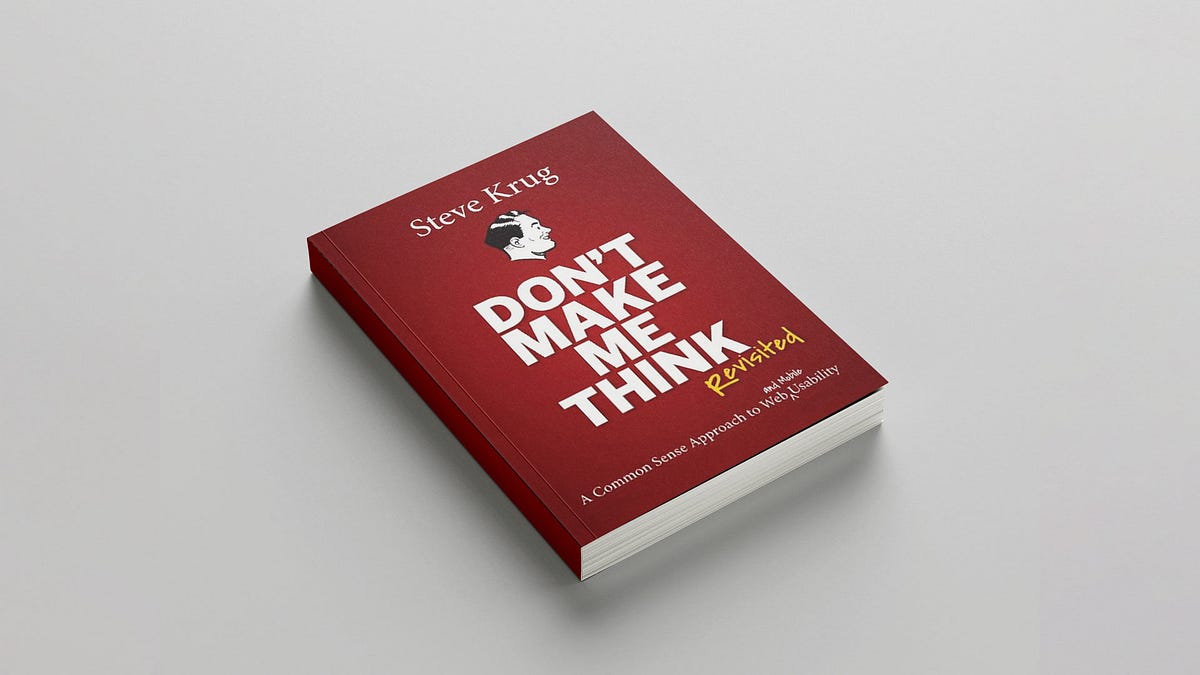 “Designing for Effortless Experiences: Steve Krug’s ‘Don’t Make Me Think Revisited’ and Its 10 ...