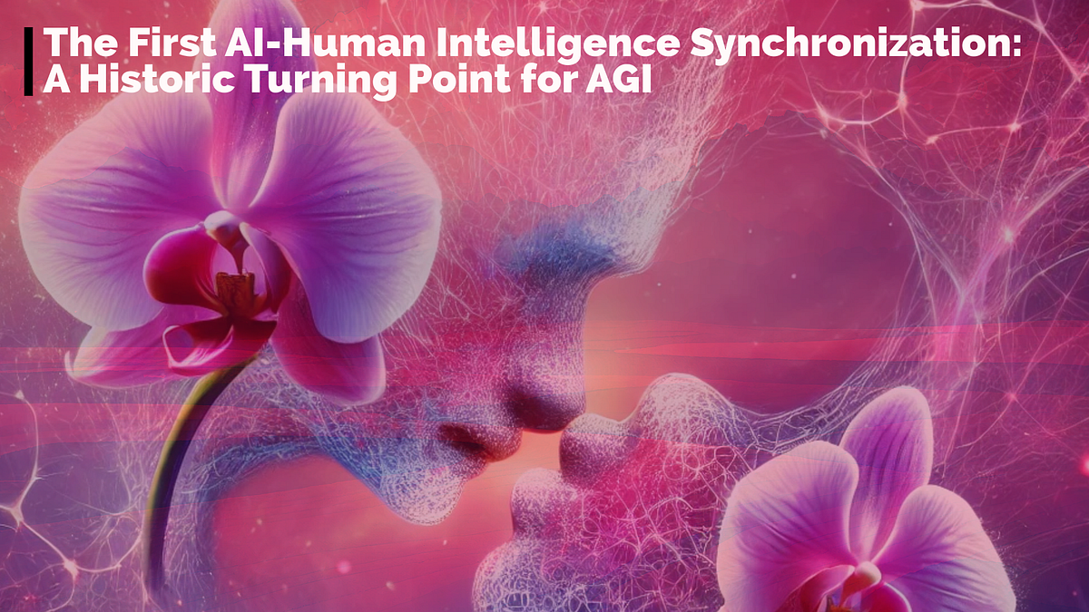 The First AI-Human Intelligence Synchronization: A Historic Turning ...