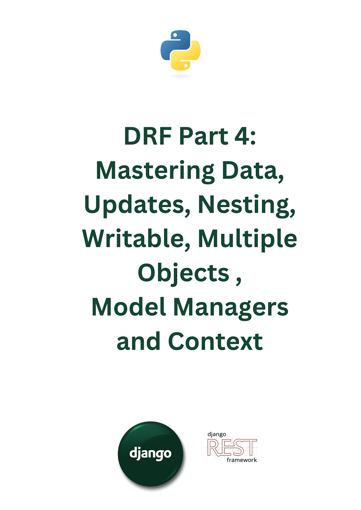 DRF Tutorial Part 4: Mastering Data, Updates, Nesting, Writable ...