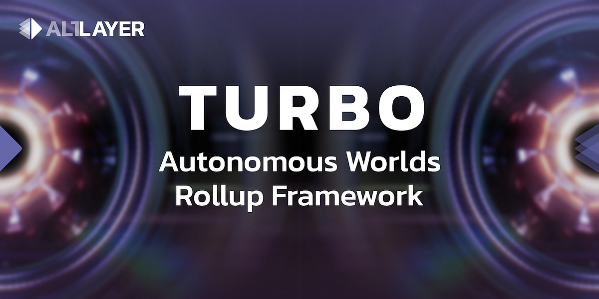 AltLayer: Turbo - Rollup Framework สำหรับ Autonomous Worlds | by Ken.et | Sep, 2023 | Medium