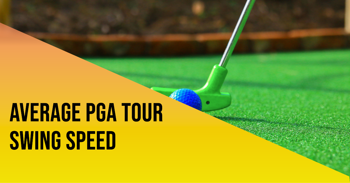 The Average PGA Tour Swing Speed is As Follows | by The golf hype | Medium