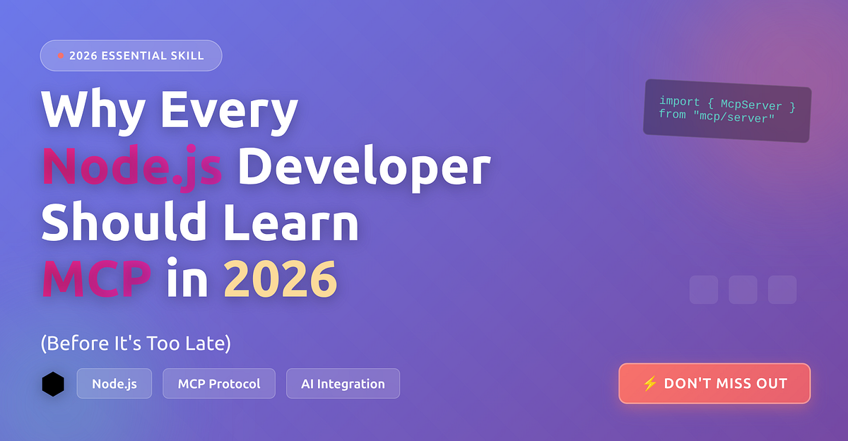 Why Every Node.js Developer Should Learn MCP in 2026 (Before It’s Too ...