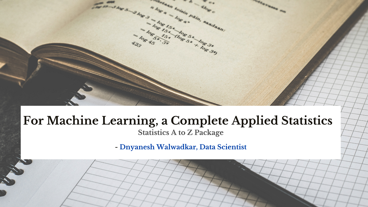 For Machine Learning, a Complete Guide for Applied Statistics | by ...