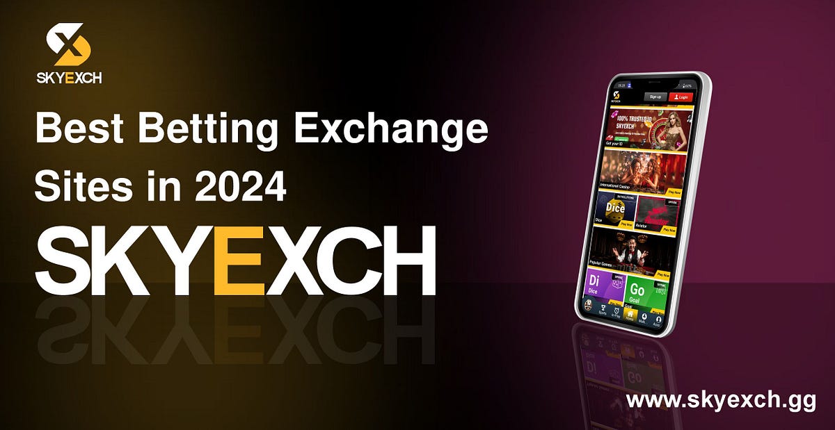 Best Betting Exchange Sites in 2024 | by sky exch | Jun, 2024 | Medium