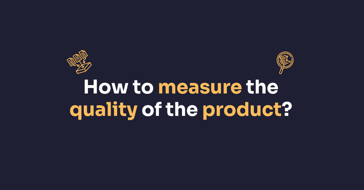 How to measure the quality of the product? | by Nandan Priyadarshi | Medium