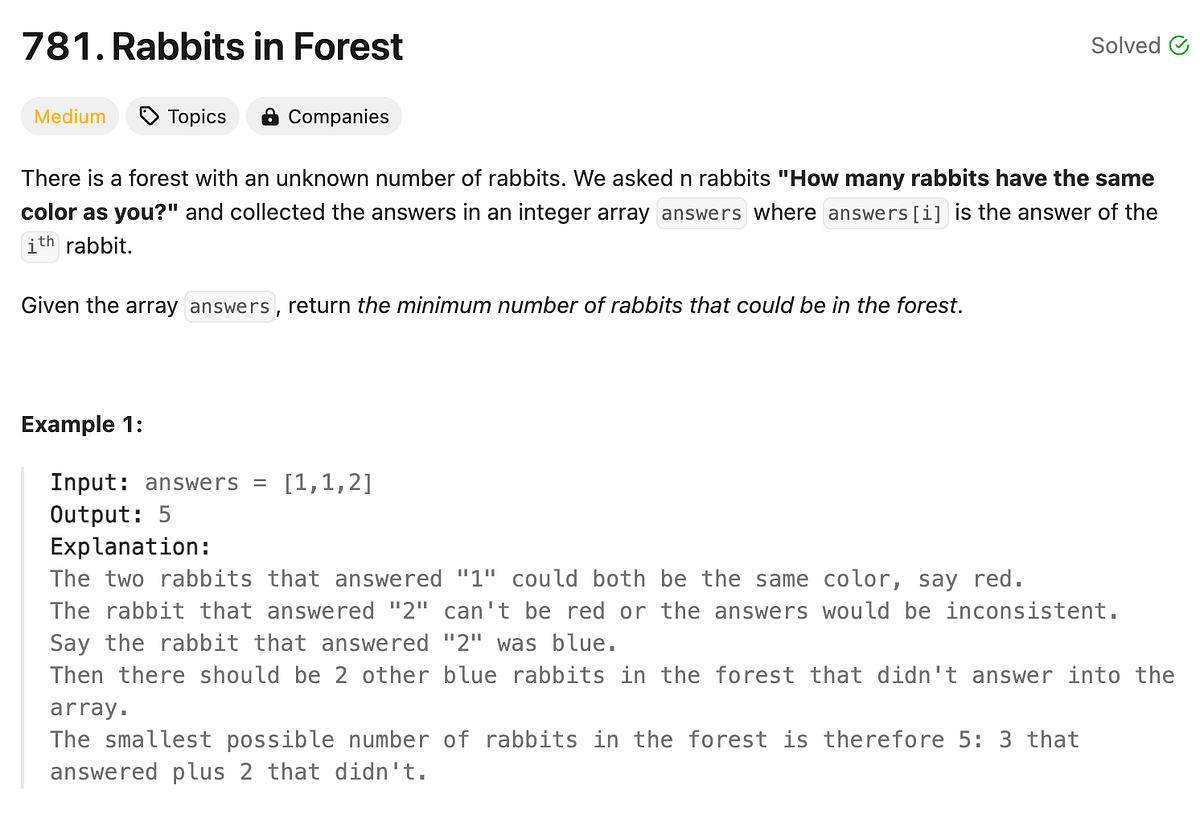 Leetcode 781 Rabbits in Forest. The key insight is that if a rabbit… | by Vikas Gogia | Apr ...