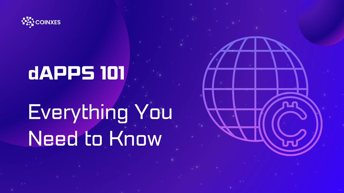dApps 101: Everything You Need to Know | by coinxes | Medium