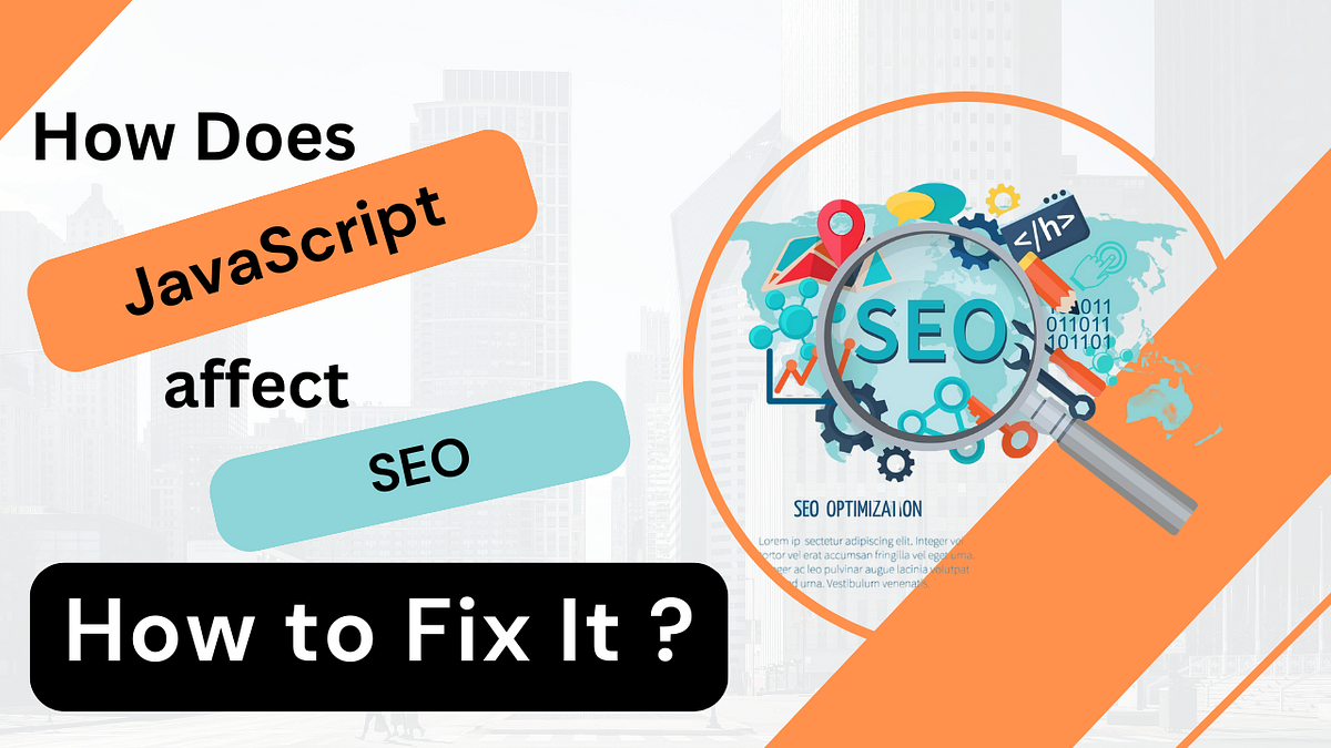 How Does JavaScript Affect SEO, and How to Fix It? | JavaScript in Plain English