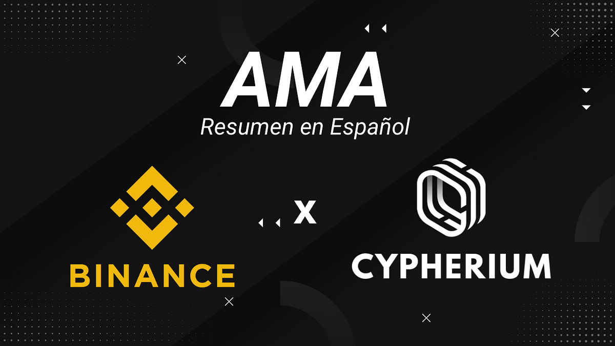 [AMA] Binance X Cypherium. ¿Qué es lo que tienen las cooperaciones… | by Cypherium - Español ...