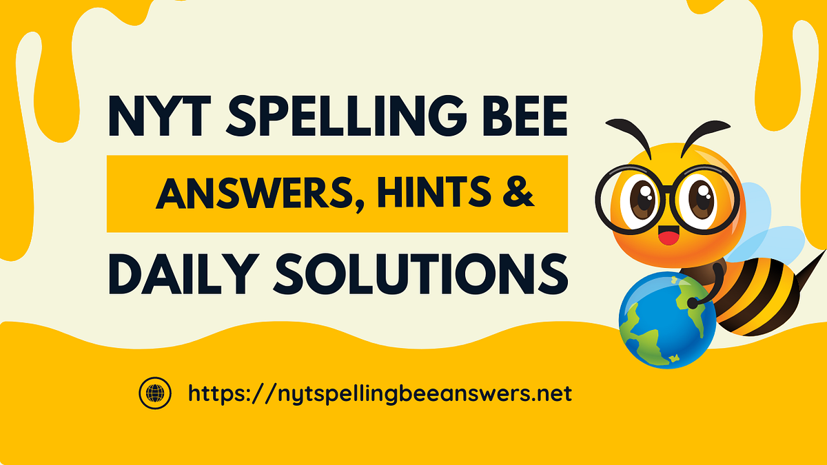 How to Find Spelling Bee Answers on a Daily Basis | by Sarah | Medium