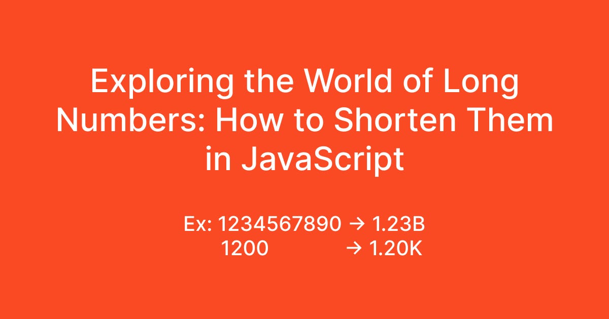 Exploring the World of Long Numbers: How to Shorten Them in JavaScript ...
