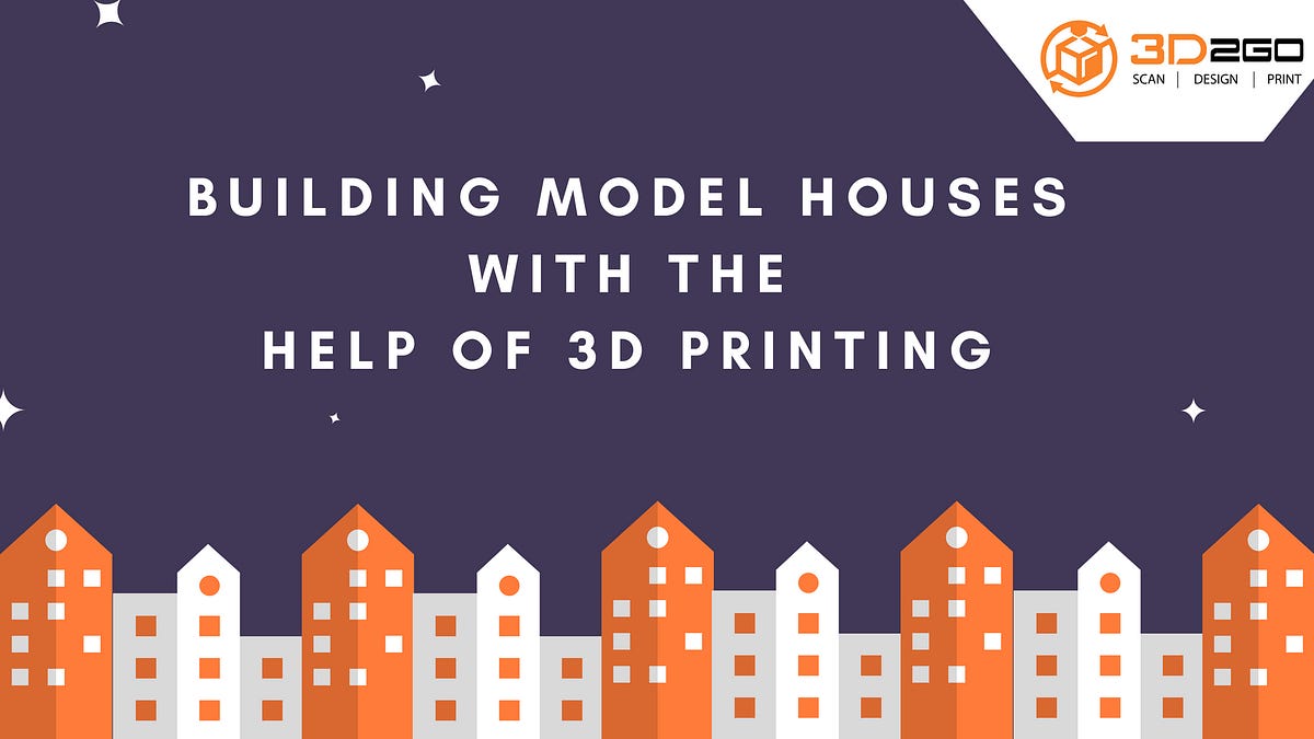 Building Model Houses With 3D Printing | by 3D2GO Philippines | Medium
