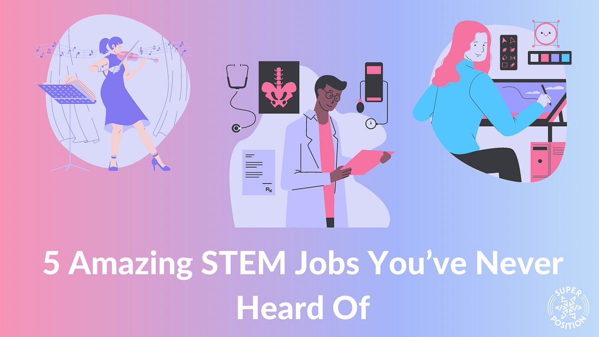 5 Amazing STEM Jobs You’ve Never Heard Of | by Superposition ...