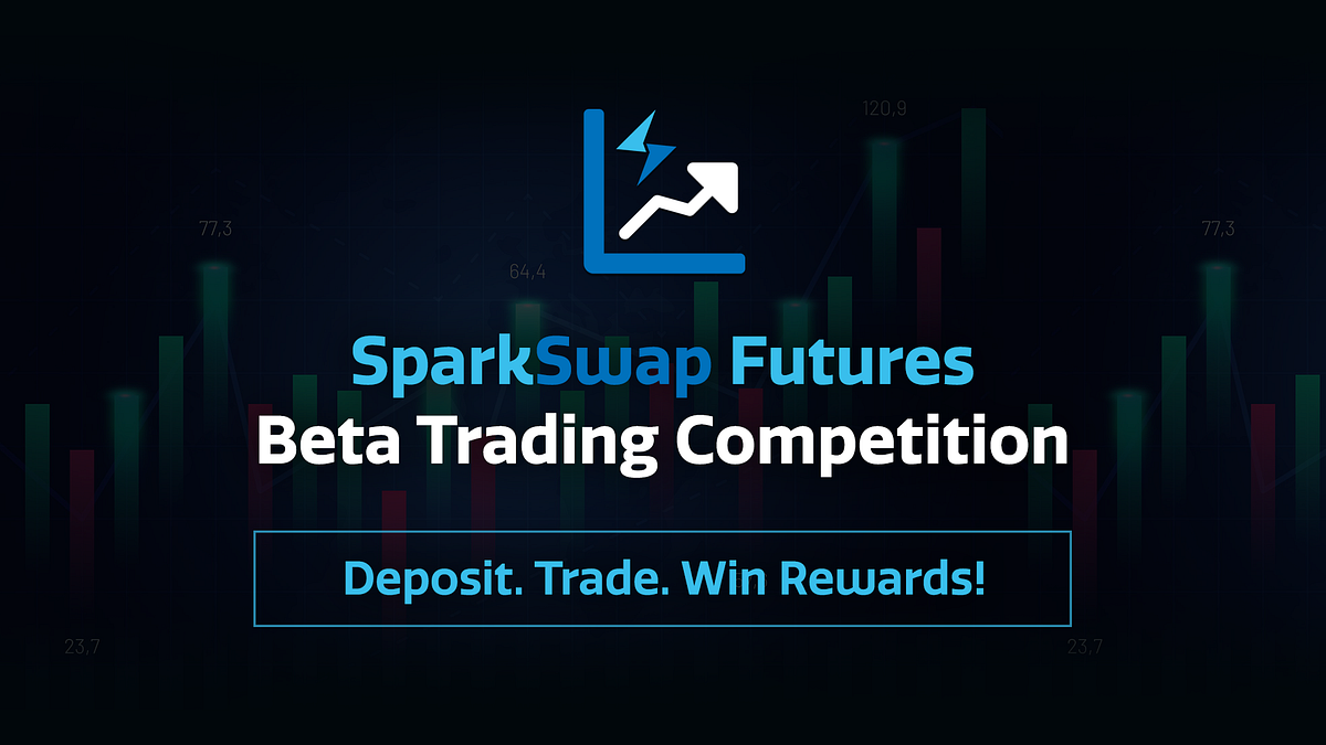 Join SparkSwap Futures Beta Trading Competition, Win Rewards! | by ...